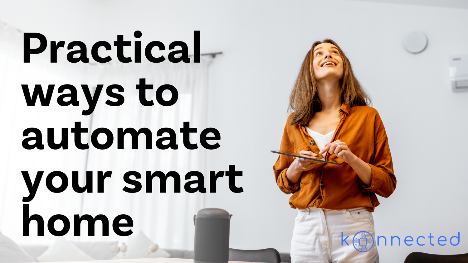 Practical Ways to Automate Smart Home & Security Home Systems – Konnected
